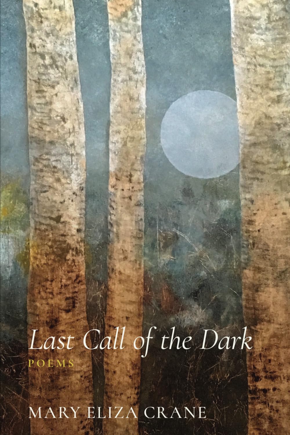 Last Call of the Dark: Poems by Mary Eliza Crane - Cirque Press